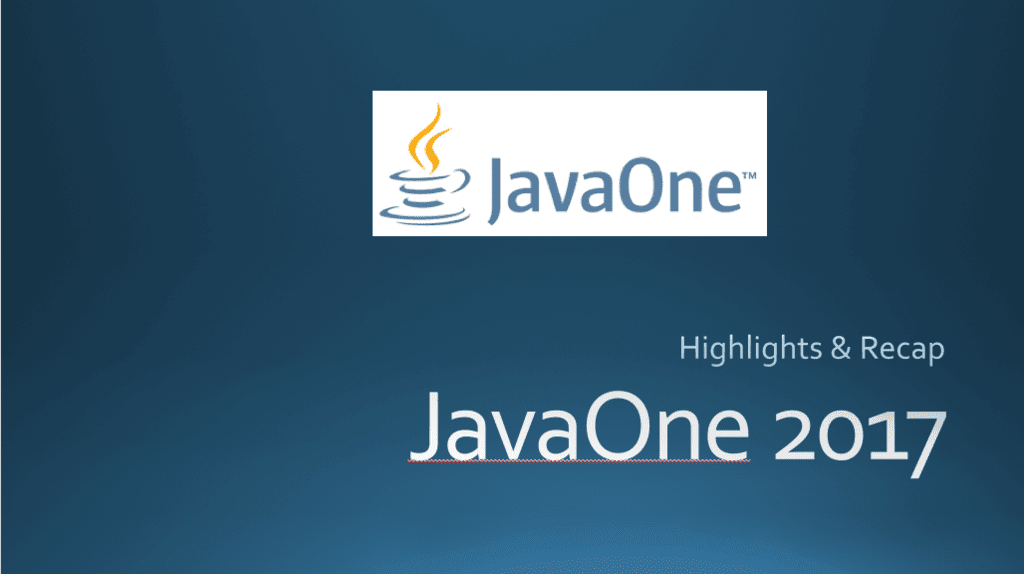 JavaOne 2017: Day One News, Highlights, and Recap
